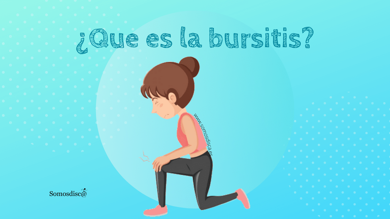 ¿Que es la bursitis? - Somosdisc@