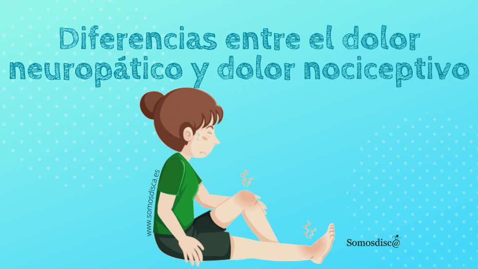 Diferencias entre dolor neuropático y dolor nociceptivo - Somosdisc@