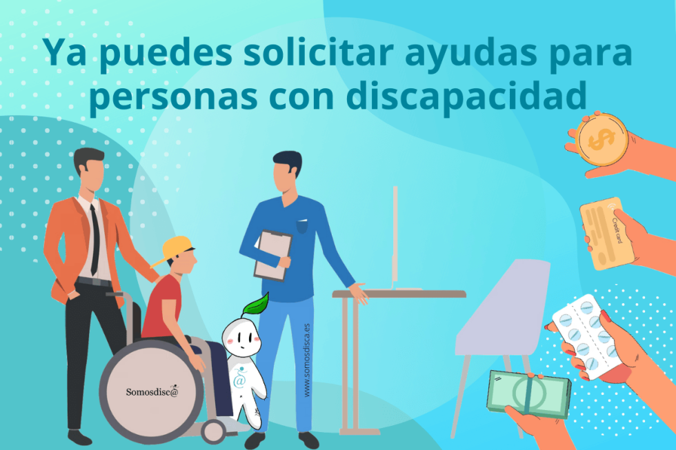Ya puedes solicitar ayudas para personas con discapacidad - Somosdisc@