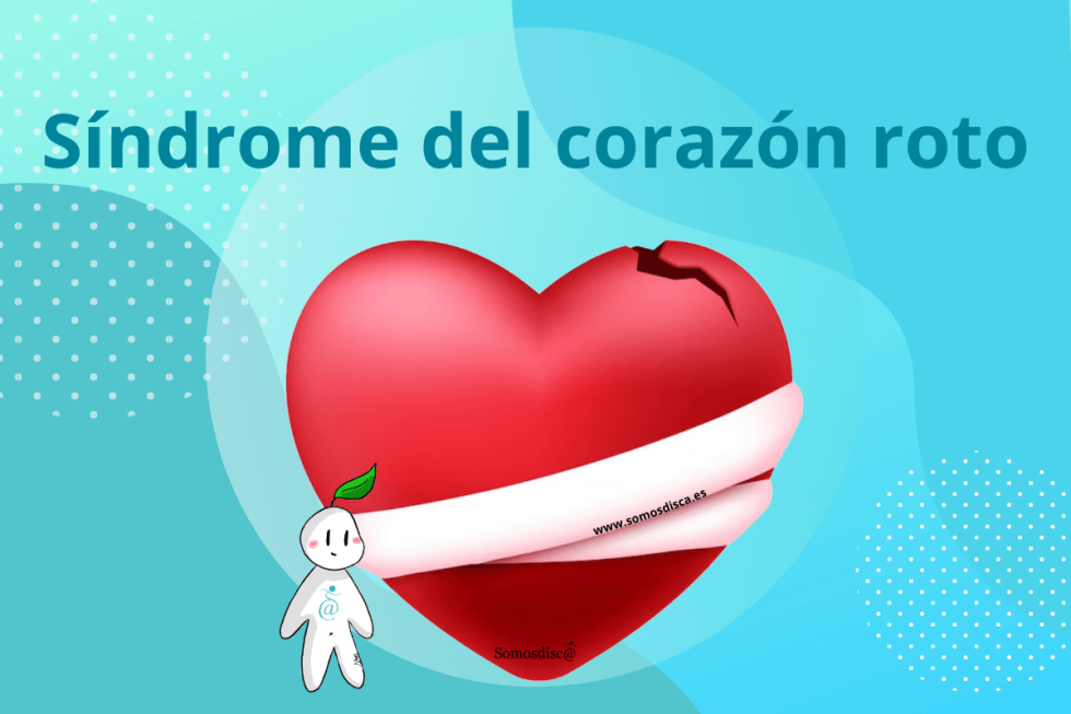 ¿Qué es el síndrome del corazón roto? - Somosdisc@