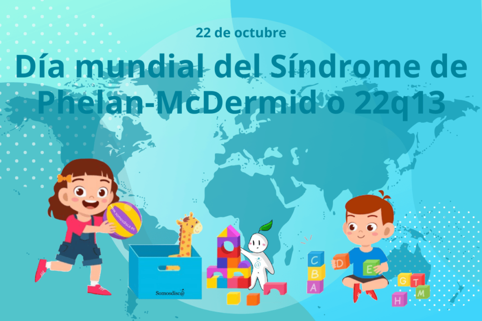 Día Mundial Del Síndrome De Phelan Mcdermid 2023 Somosdisc