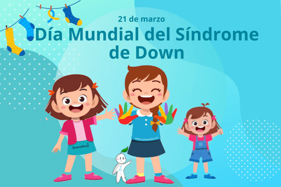 Día mundial del Síndrome de Down 2024 - Somosdisc@
