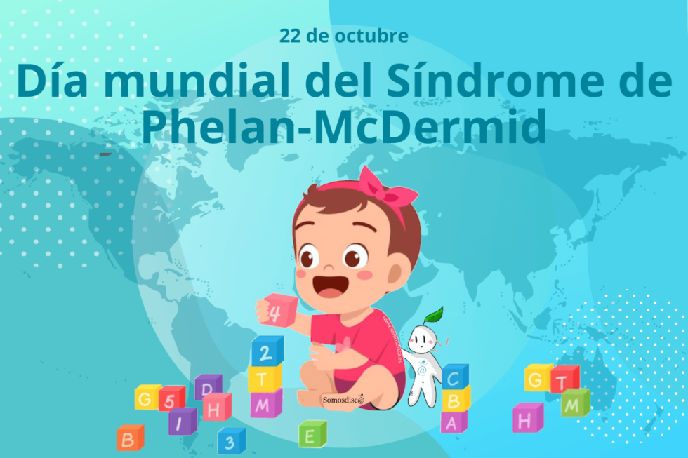 Día mundial del Síndrome de Phelan-McDermid 2024 - Somosdisc@