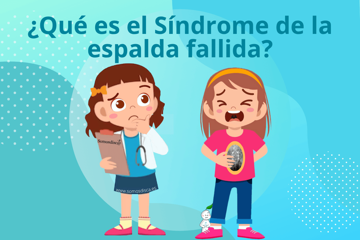 ¿Qué es el Síndrome de la espalda fallida? - Somosdisc@